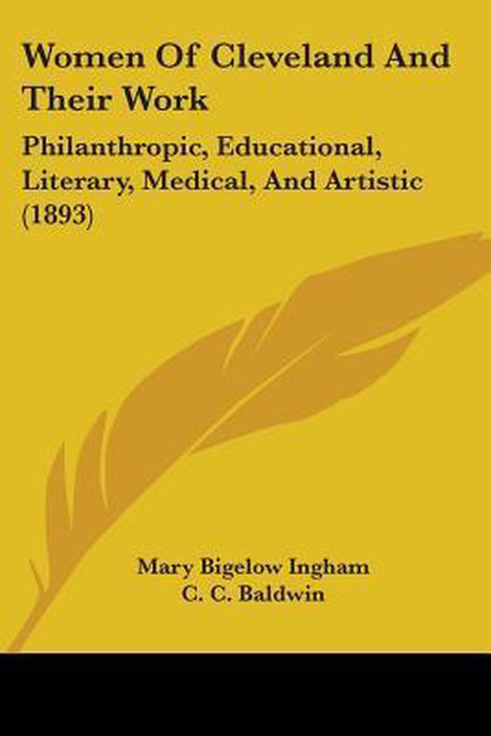 Women of Cleveland and Their Work, Mary Bigelow Ingham | 9781437366211 ...