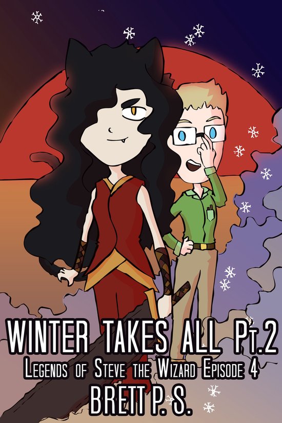 Legends of Steve the Wizard 2 - Winter Takes All, Part 2: Legends of ...