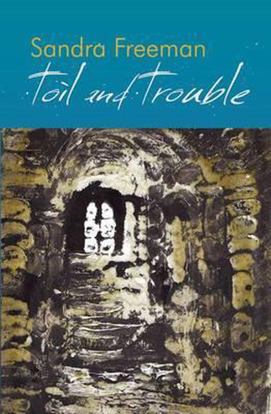 Toil and Trouble, Sandra Freeman | 9781780037530 | Boeken | bol