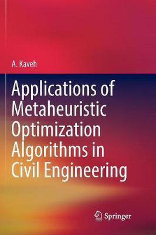 Applications of Metaheuristic Optimization Algorithms in Civil Engineering, A. Kaveh |... | bol.com