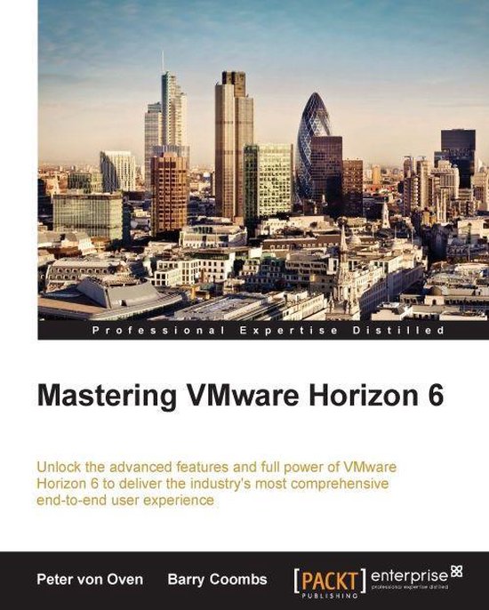 Mastering VMware Horizon 6 (ebook), Peter Von Oven | 9781784393687 ...