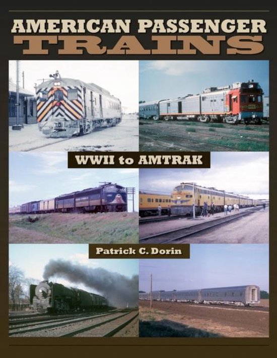American Passenger Trains | 9781583882320 | Patrick C. Dorin | Boeken ...