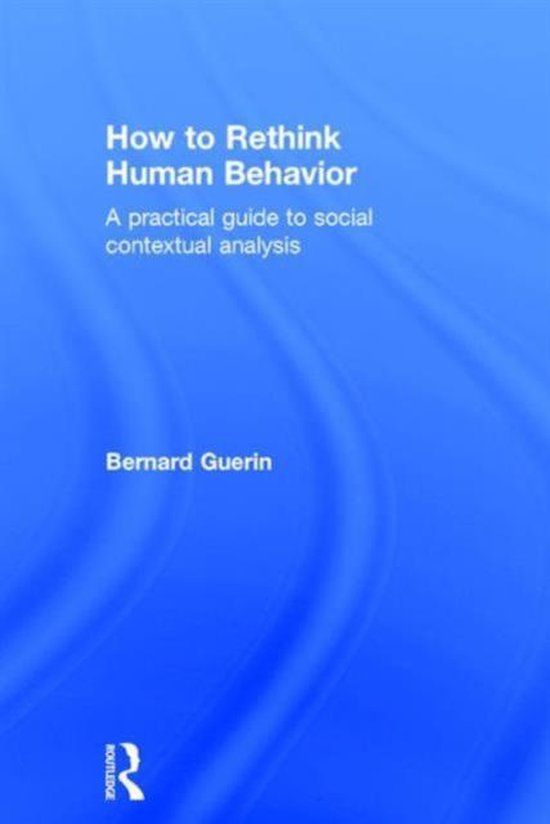 How to Rethink Human Behavior | 9781138123373 | Bernard Guerin | Boeken ...