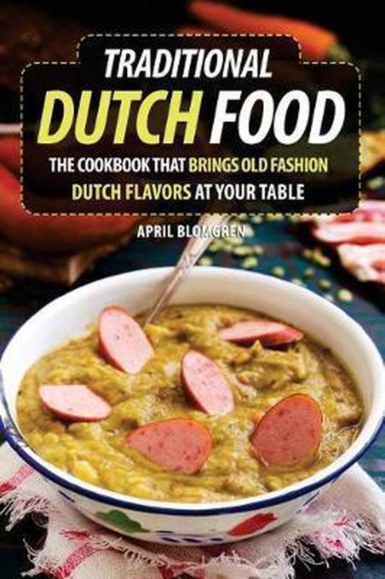 Traditional Dutch Food, April Blomgren | 9781546340683 | Boeken | bol