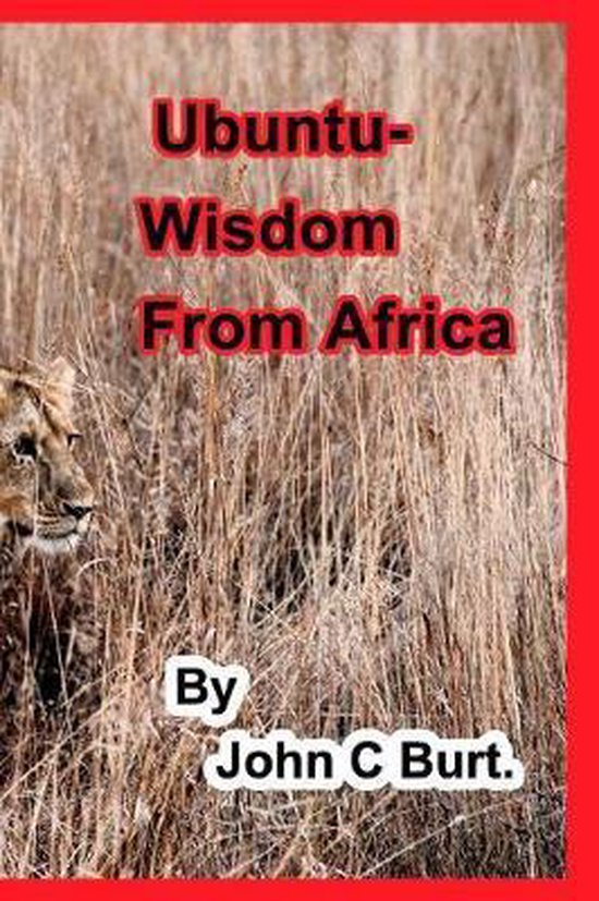 Ubuntu - Wisdom from Africa., John C. Burt | 9780368452703 | Boeken ...