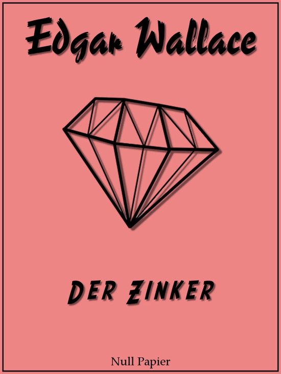 Edgar Wallace bei Null Papier 3 - Der Zinker (ebook), Edgar Wallace ...