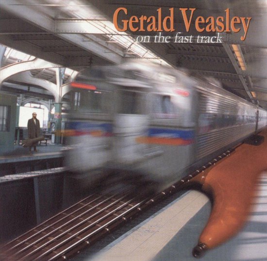 On The Fast Track, Gerald Veasley | CD (album) | Muziek | bol.com