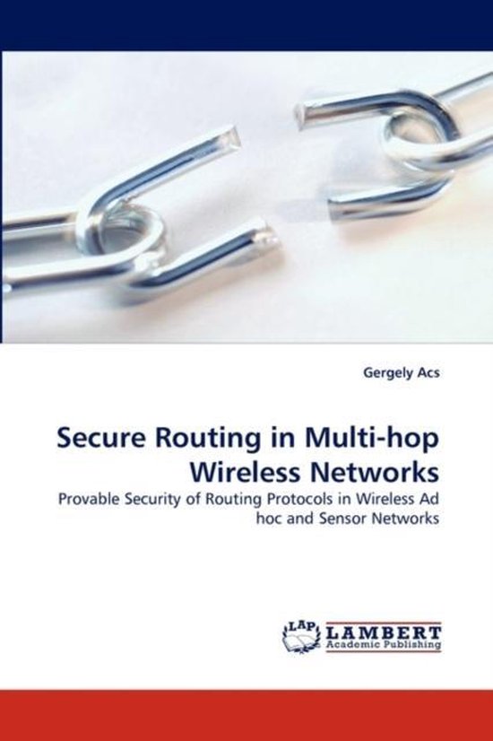 Secure Routing in Multi-Hop Wireless Networks | 9783838387277 | Gergely Acs | Boeken | bol