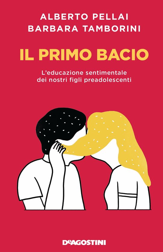 Il primo bacio (ebook), Alberto Pellai | 9788851169626 | Boeken | bol.com