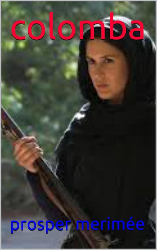 colomba (ebook), prosper mérimée | 1230001353587 | Boeken | bol.com
