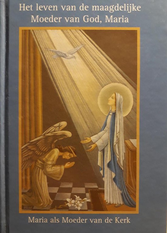 Het leven van de maagdelijke Moeder van God, Maria - Boek III, M. van ...