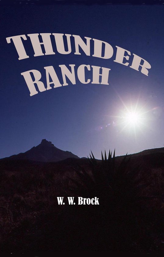 THUNDER RANCH (ebook), W. W. Brock | 9780986248733 | Boeken | bol.com