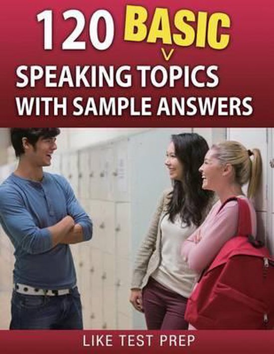 120 Basic Speaking Topics With Sample Answers | 9781503134546 | Like ...
