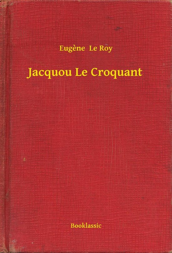 Jacquou Le Croquant (ebook), Eugene Le Roy | 9789635257324 | Boeken ...