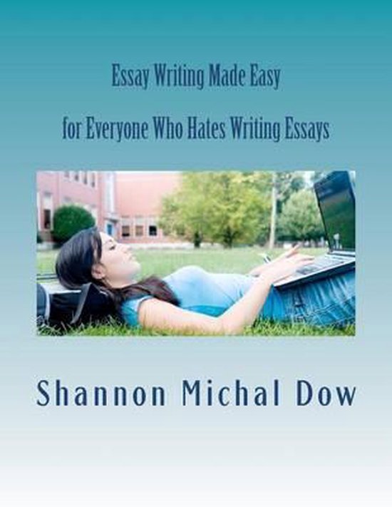 Essay Writing Made Easy, Shannon Michal Dow | 9780615731773 | Boeken ...