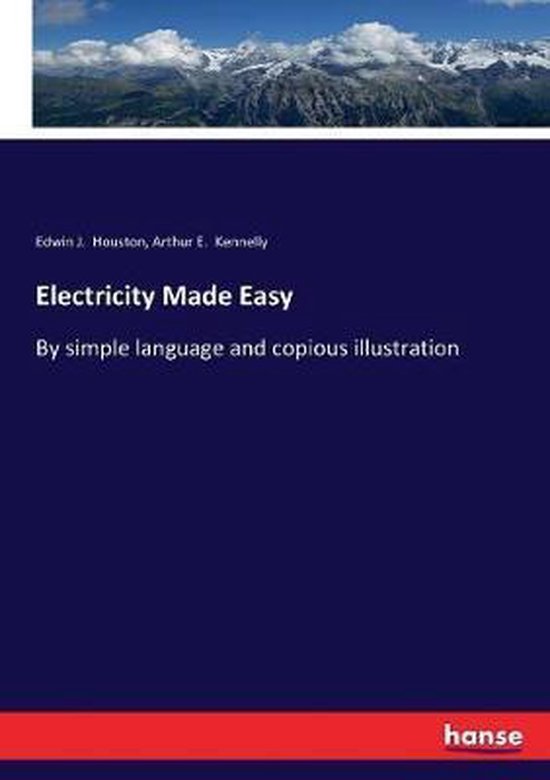 Electricity Made Easy | 9783337393922 | Edwin J. Houston | Boeken | bol.com