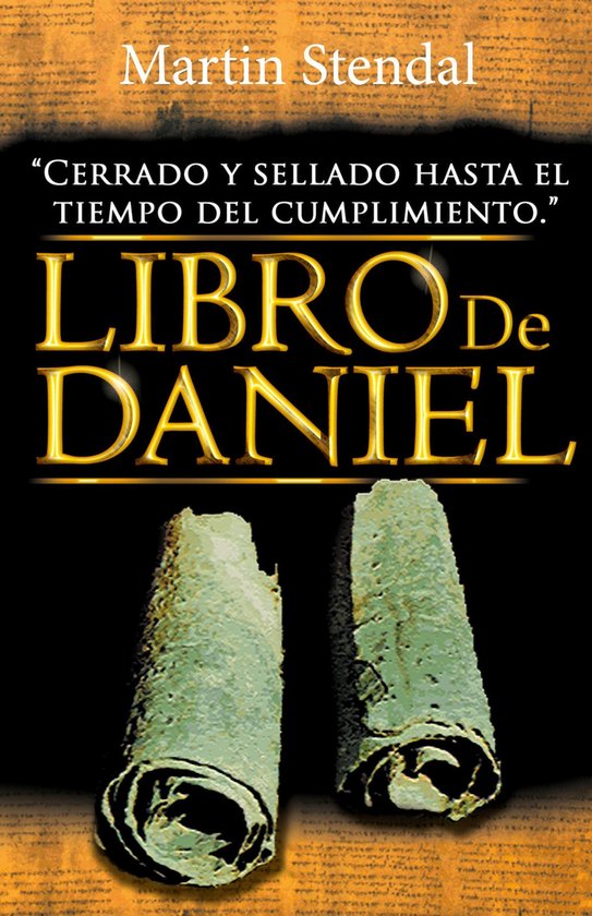Libro De Daniel (Cerrado Y Sellado Hasta El Tiempo Del Cumplimiento ...