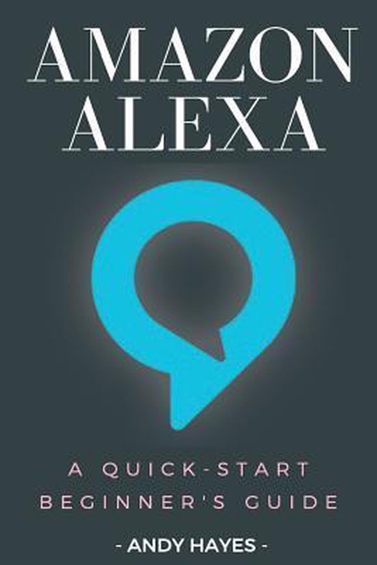 Amazon Alexa | 9781542622035 | Andy Hayes | Boeken | bol.com
