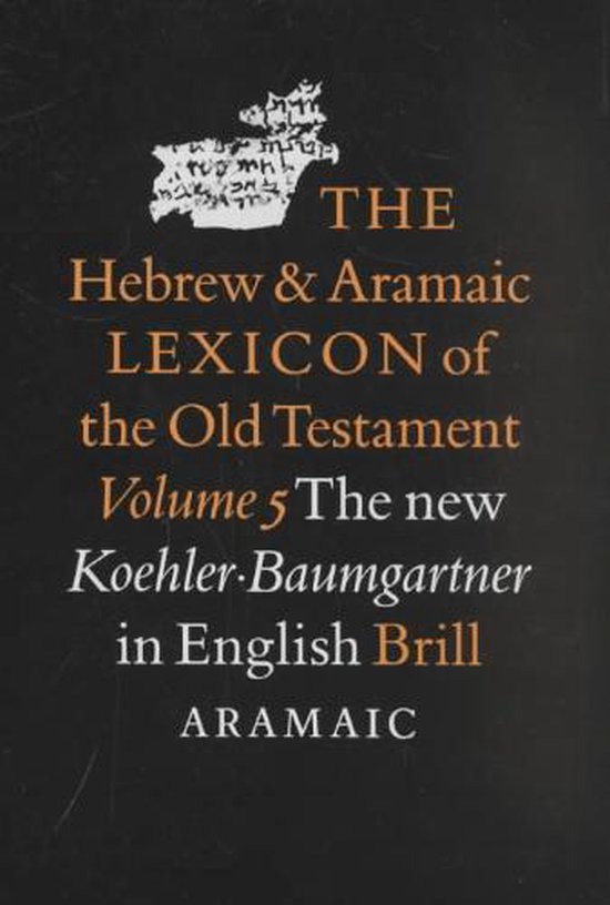 Hebrew and Aramaic Lexicon of the Old Testament, Ludwig Koehler ...