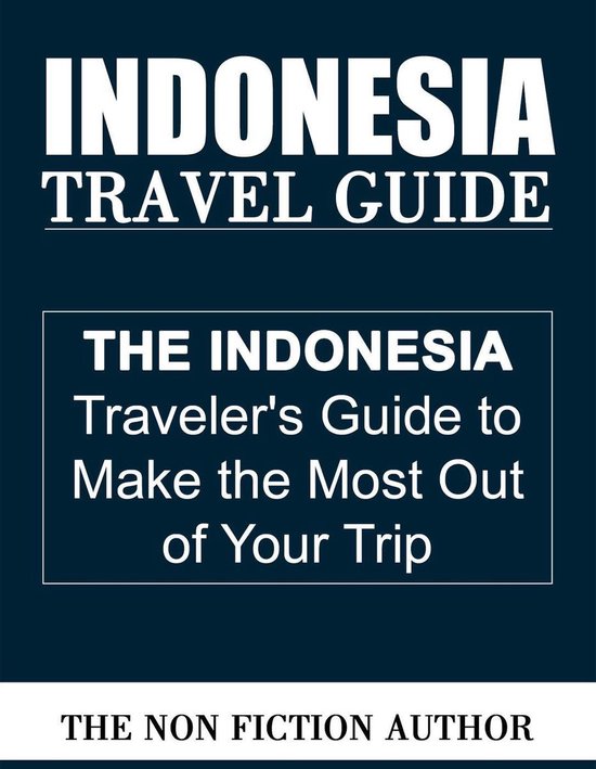 Indonesia Travel Guide (ebook), The Non Fiction Author | 9781386838777 ...