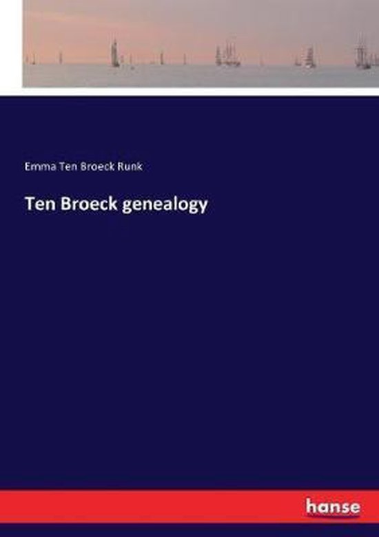 Ten Broeck genealogy | 9783337142438 | Emma Ten Broeck Runk | Boeken | bol