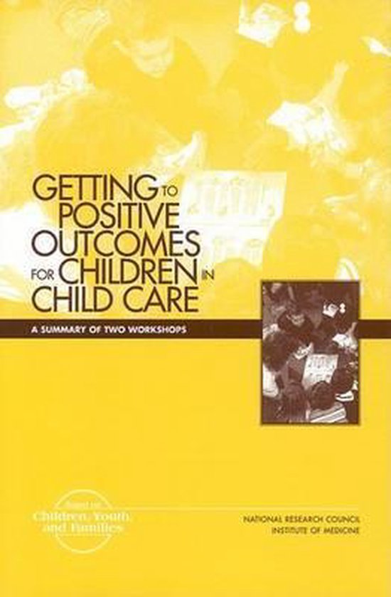 Getting to Positive Outcomes for Children in Child Care | 9780309075763 ...
