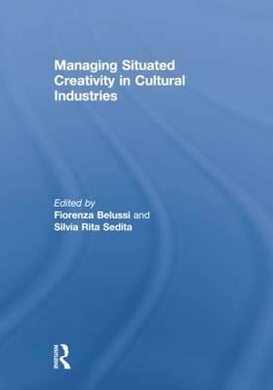 Managing situated creativity in cultural industries | 9781138863910 ...