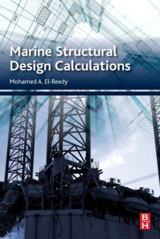 Marine Structural Design Calculations | 9780080999876 | Mohamed El-Reedy | Boeken | bol.com