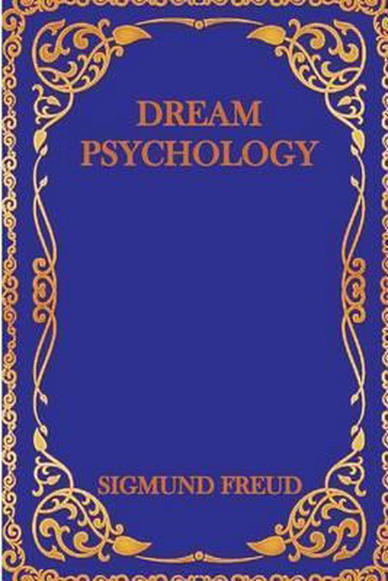Dream Psychology | 9781542392037 | Sigmund Freud | Boeken | bol.com