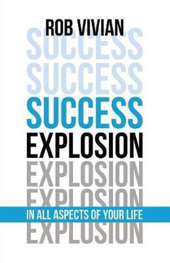 Success Explosion, Rob Vivian | 9781773740287 | Boeken | bol.com
