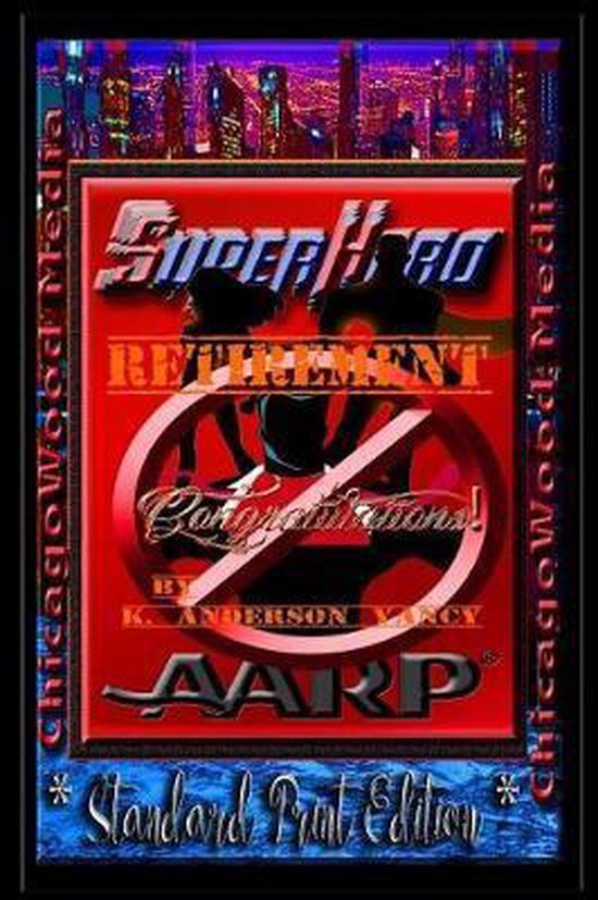 Superhero - Retirement [ * Standard Print Edition * ], K Anderson Yancy ...