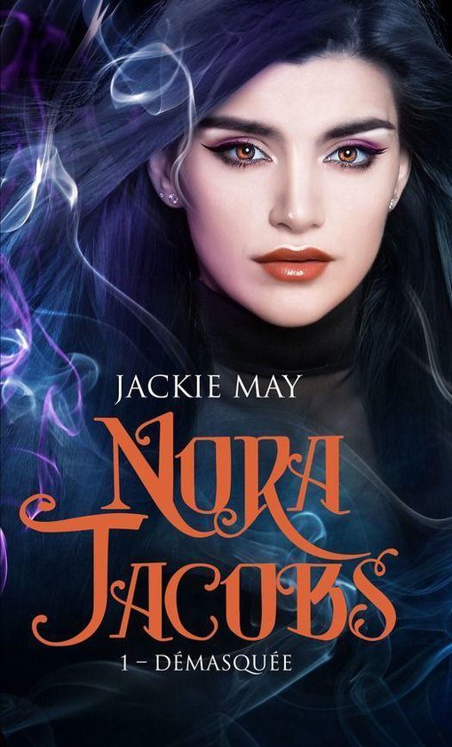 Nora Jacobs 1 - Nora Jacobs, T1 : Démasquée (ebook), Jackie May | 9782811233631 | Boeken | bol
