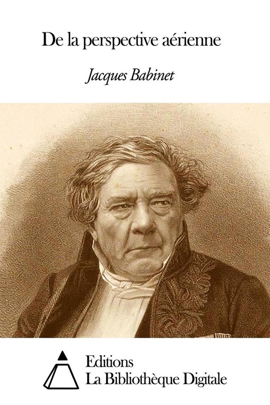 De la perspective aérienne (ebook), Jacques Babinet | 9791021345683 ...