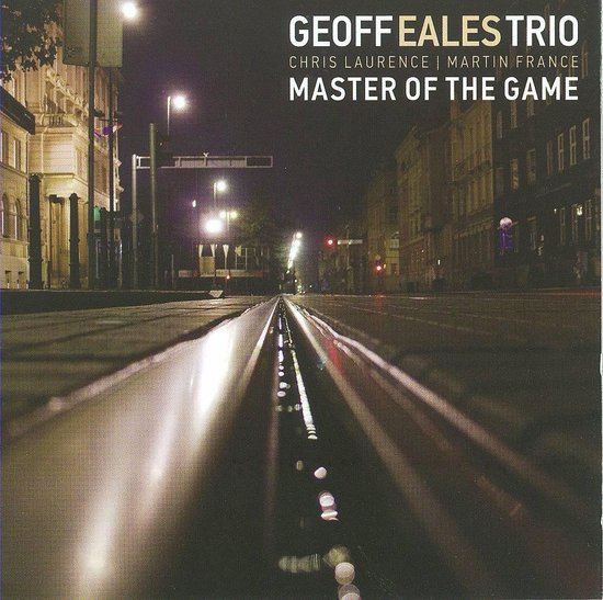 Geoff Eales Trio - Master Of The Game, Geoff Eales Trio | CD (album ...