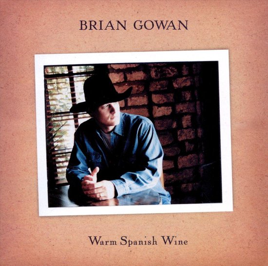 Warm Spanish Wine, Brian Gowan | CD (album) | Muziek | bol