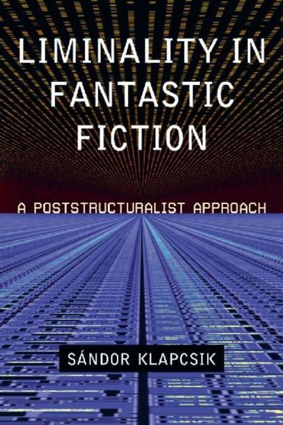 Liminality in Fantastic Fiction | 9780786464739 | Sandor Klapcsik | Livres | bol