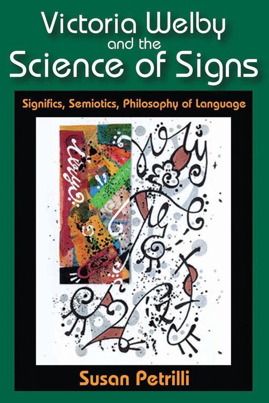 Victoria Welby and the Science of Signs (ebook), Susan Petrilli ...