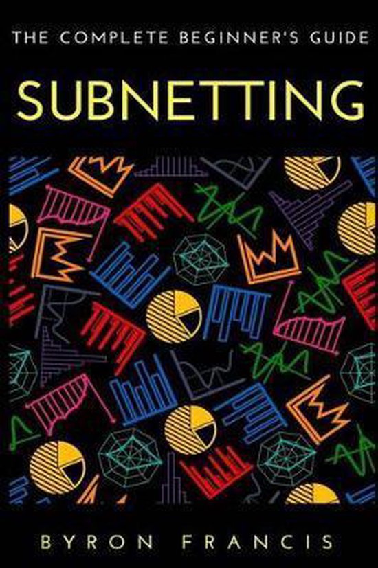 Subnetting | 9781540670281 | Byron Francis | Boeken | bol.com