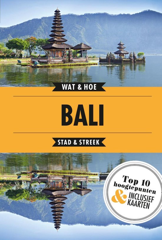 Wat & Hoe Reisgids - Bali, Wat & Hoe Stad & Streek | 9789021573939 ...