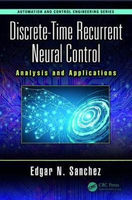 Discrete-Time Recurrent Neural Control | 9781138550209 | Edgar N. Sanchez | Boeken | bol