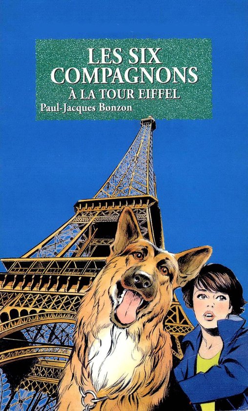 Les Six Compagnons à la tour Eiffel - T21 (ebook), Paul-Jacques Bonzon ...