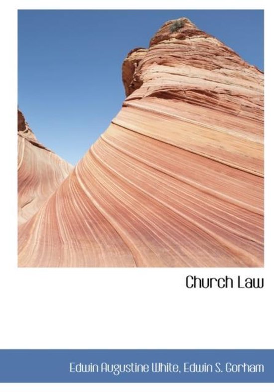 Church Law, Edwin Augustine White | 9781140534174 | Boeken | bol.com