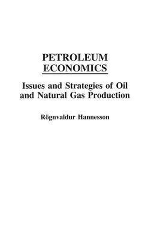 Petroleum Economics | 9781567202205 | Rögnvaldur Hannesson | Boeken | bol