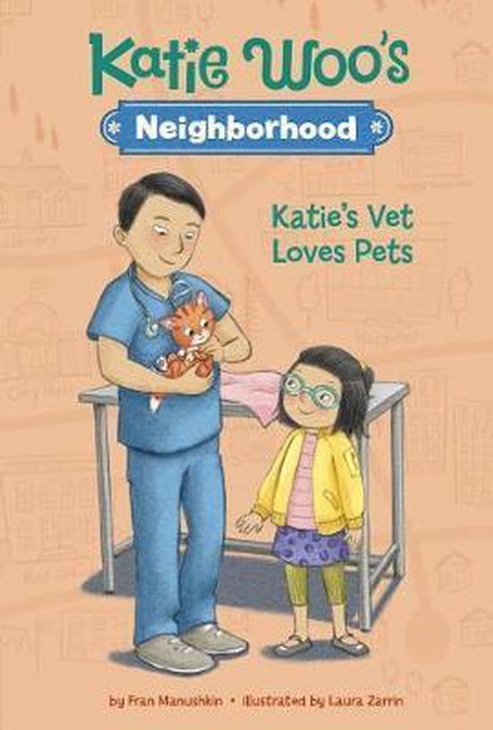 Katie Woo's Neighborhood- Katie's Vet Loves Pets, Fran Manushkin ...