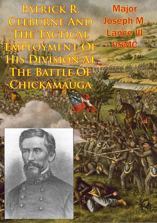 Patrick R. Cleburne And The Tactical Employment Of His Division At The ...