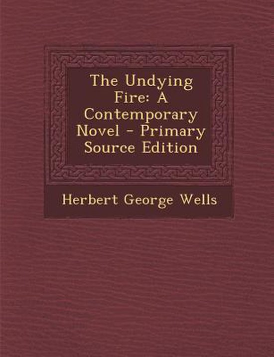 Undying Fire, H. G. Wells | 9781289388430 | Boeken | bol.com