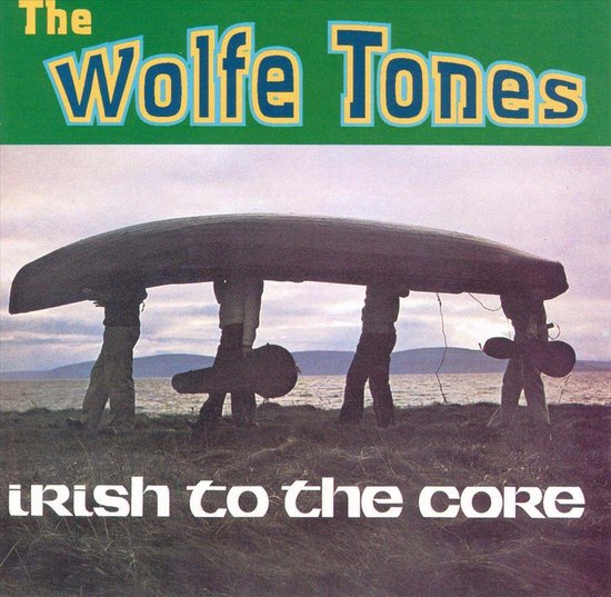 Irish To The Core, Wolfe Tones | CD (album) | Muziek | bol