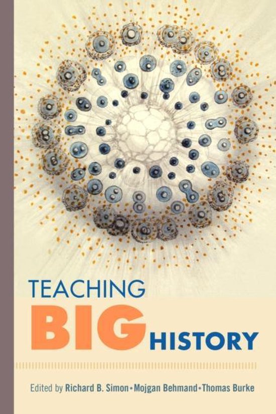 Teaching Big History | 9780520283558 | Simon, Richard B. | Boeken | bol.com