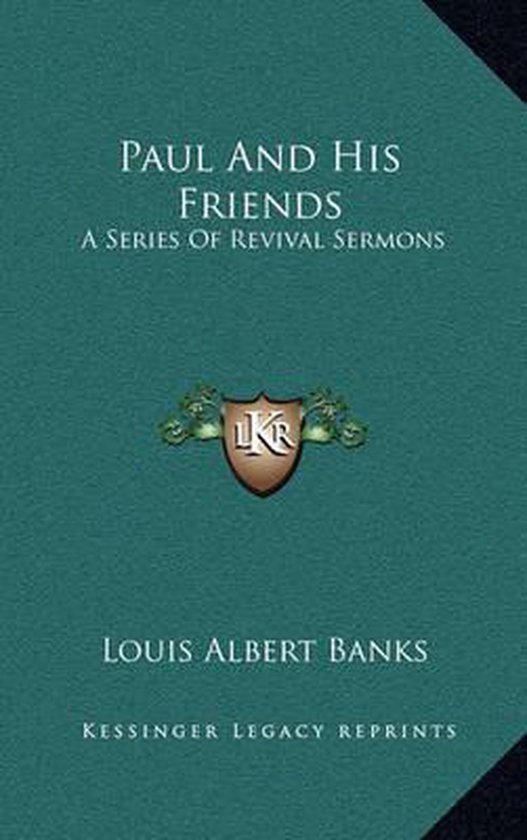 Paul and His Friends, Louis Albert Banks | 9781163663448 | Boeken | bol.com