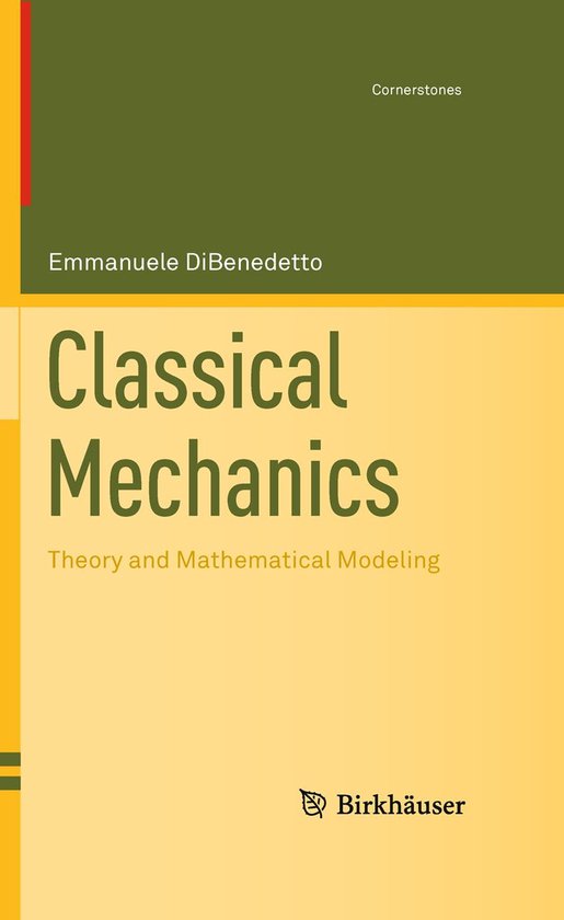 Cornerstones - Classical Mechanics (ebook), Emmanuele Dibenedetto | 9780817646486 |... | bol.com